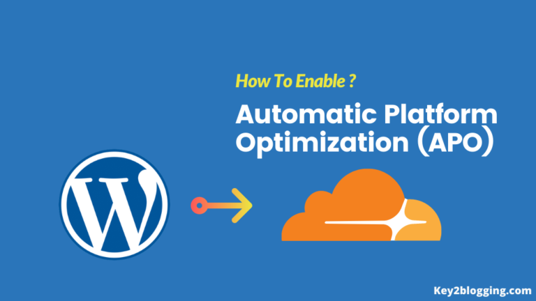How To Enable Cloudflare Automatic Platform Optimization (APO) In WordPress | Key2Blogging
