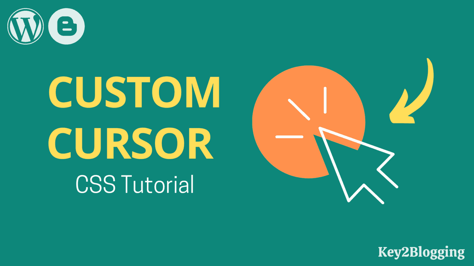 How To Add A Custom Cursor To WordPress And Blogger Website Using CSS? | Key2Blogging