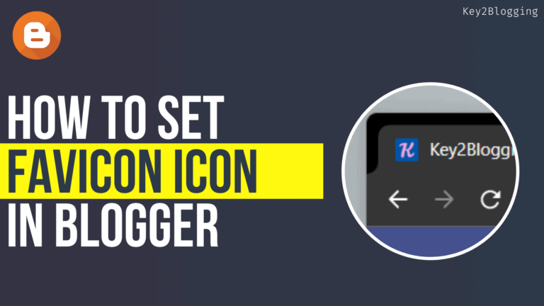 How To Change Favicon In Blogger (Updated) | Key2Blogging