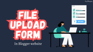 How To Add A File Upload Form In Blogger | Key2Blogging