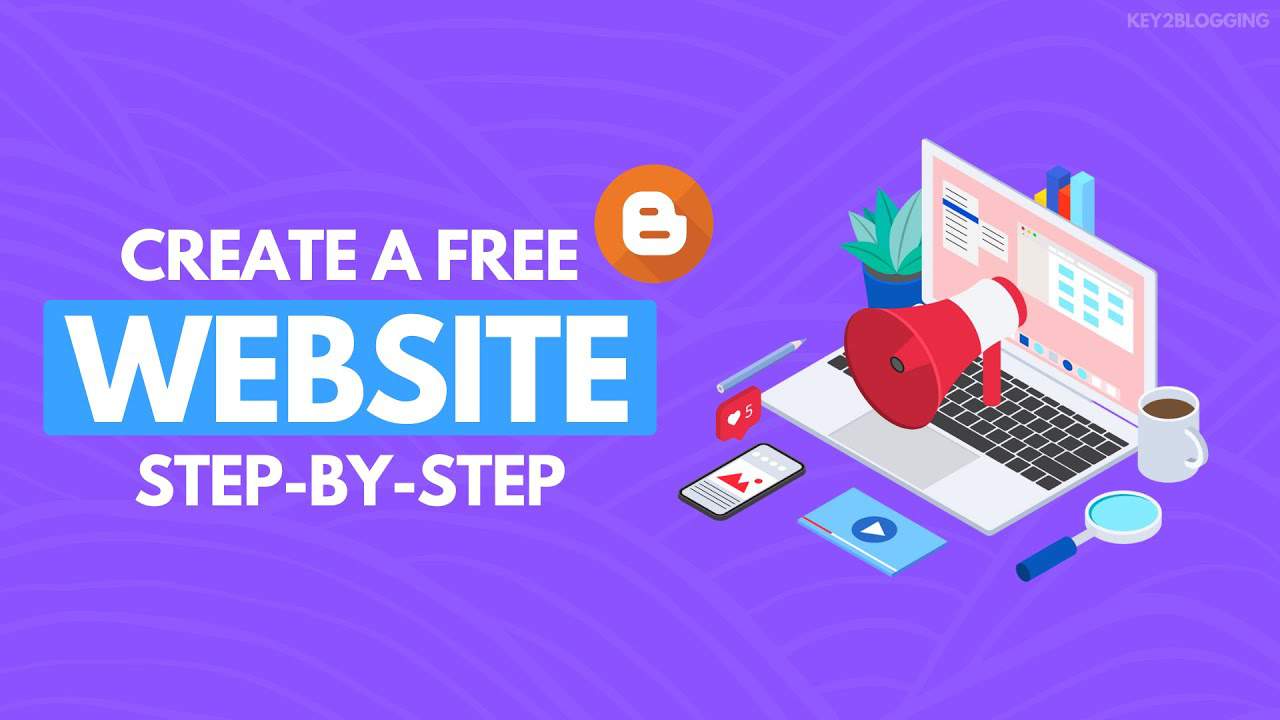 How To Start A Free Website In Blogger | Key2Blogging